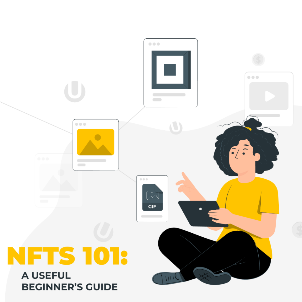 NFTs 101: A Useful Beginner’s Guide - Blockchain software studio